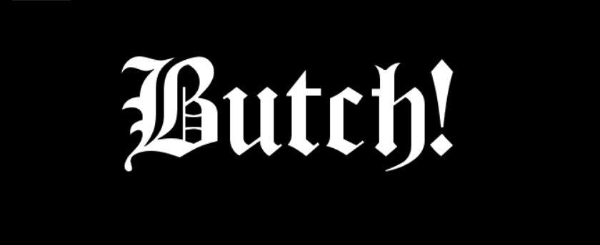 Butch – The BdaggerB